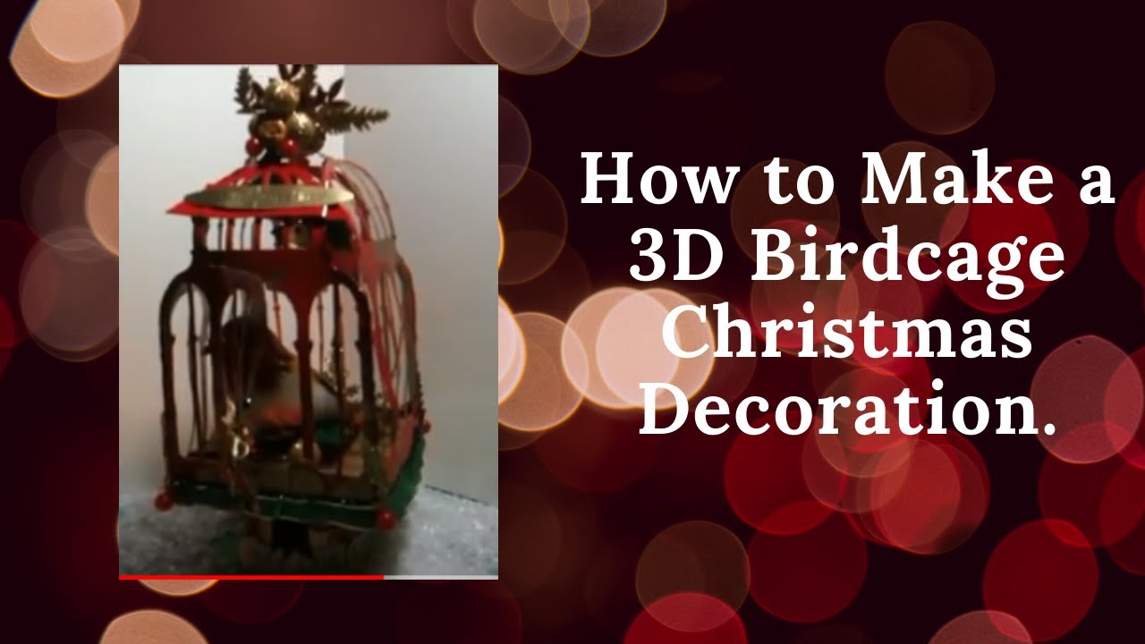 How I Made a Christmas Bird Cage Decoration/ Ornament. DIY Crafting ...