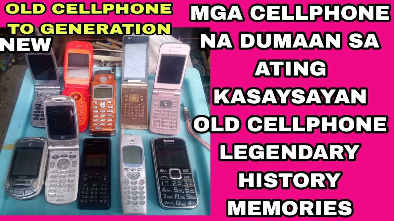 MGA LUMANG CELLPHONE AT MGA BAGO | SINA UNANG CELLPHONE | OLD CELLPHONE ...