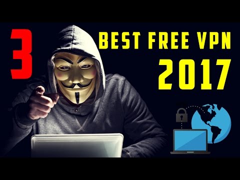 3 BEST 100% FREE VPN SERVICES (2017)