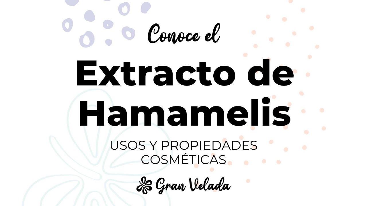 Extracto de Hamamelis - YouTube