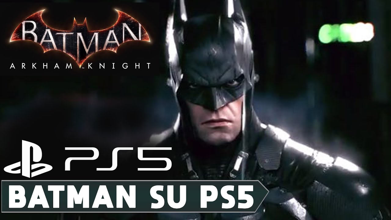 BATMAN ARKHAM KNIGHT PS5 GAMEPLAY ITA - BATMAN SU PS5 - YouTube