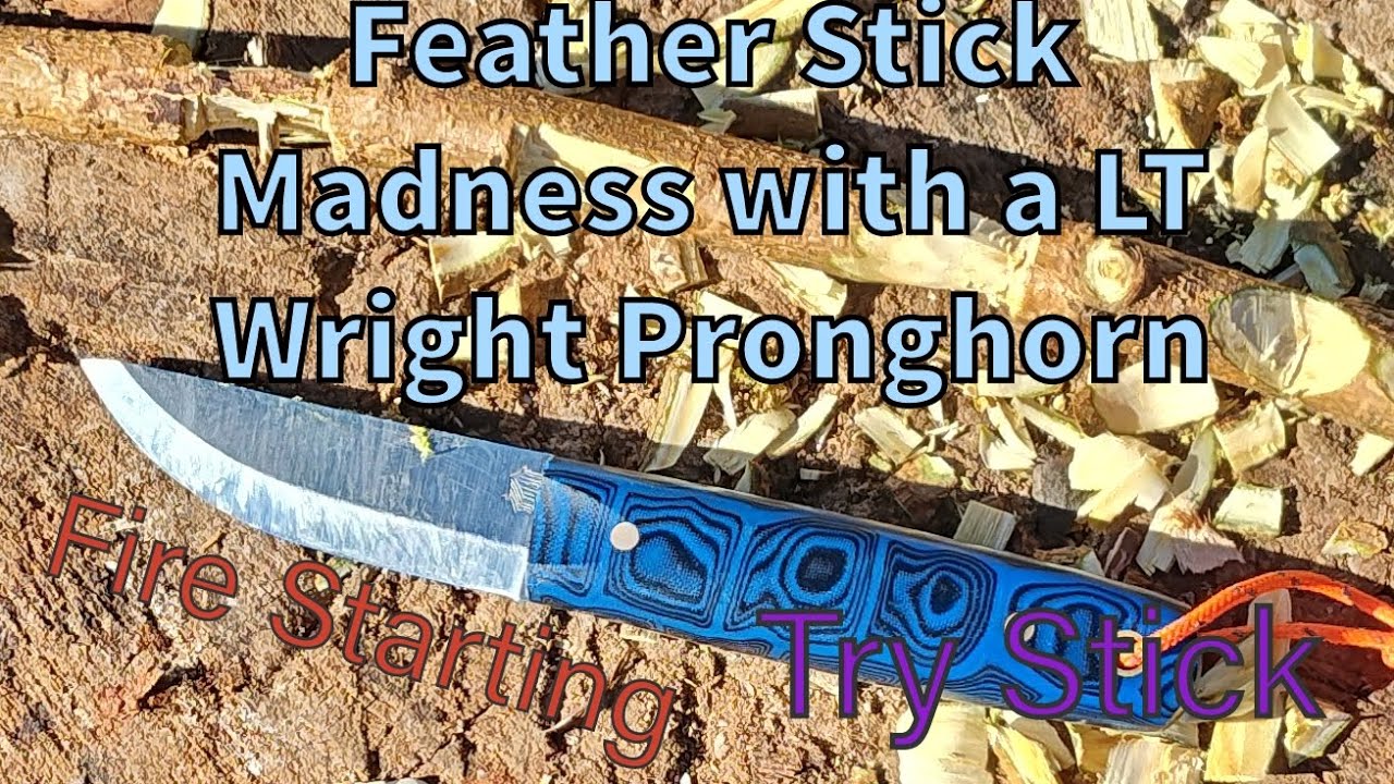 Mastering Bushcraft knife skills with LT Wright Pronghorn: Feather ...