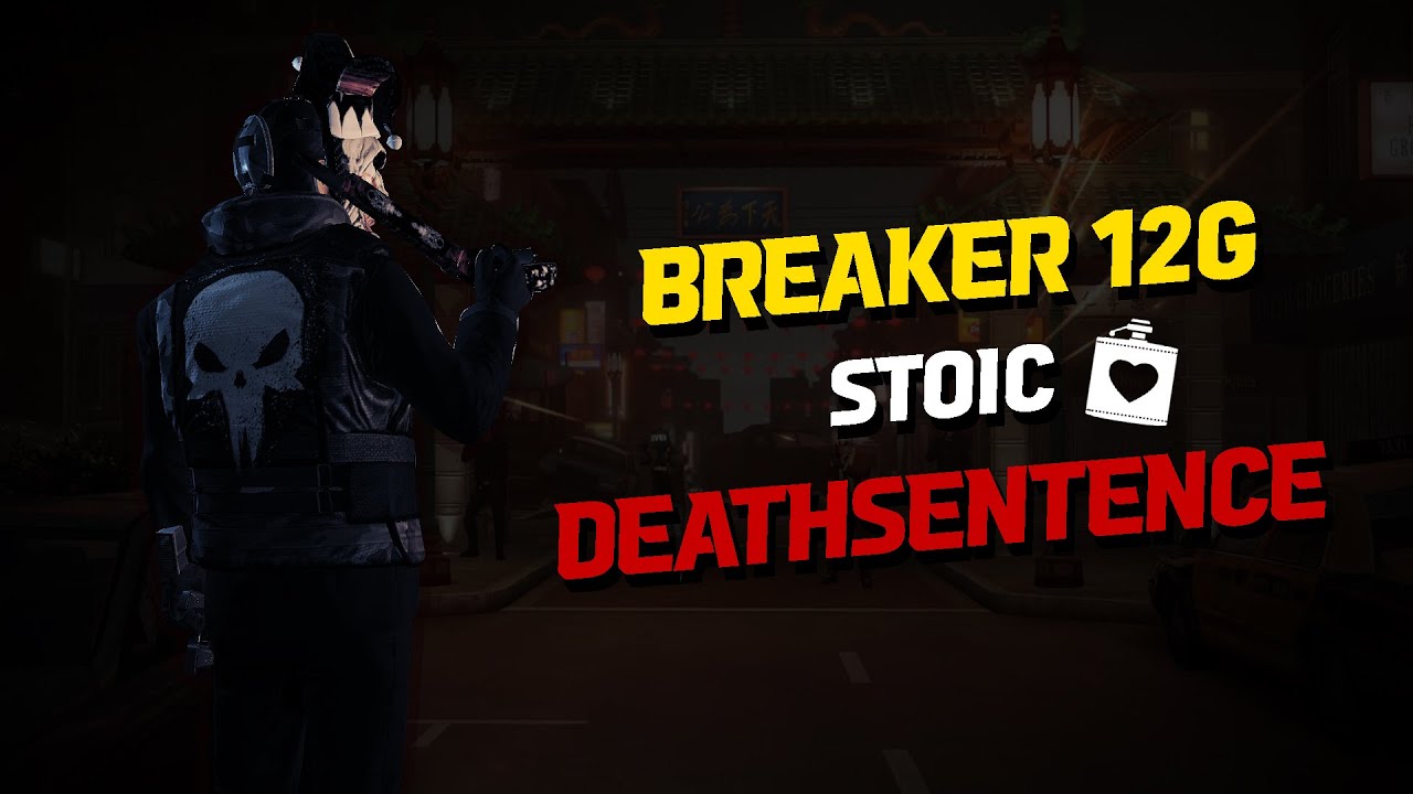 Payday 2 - Breaker 12G Stoic Deathsentence Build - YouTube