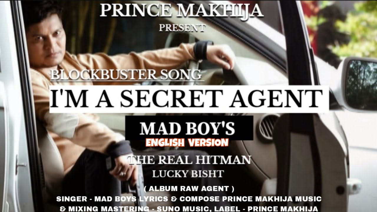 I'M A SECRET AGENT - MAD BOYS (ALBUM RAW AGENT) LUCKY BISHT SONG ...