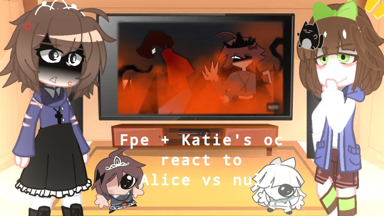 Katie's oc react to alice vs null and tiktok ||by:me|| ||part 4 ...