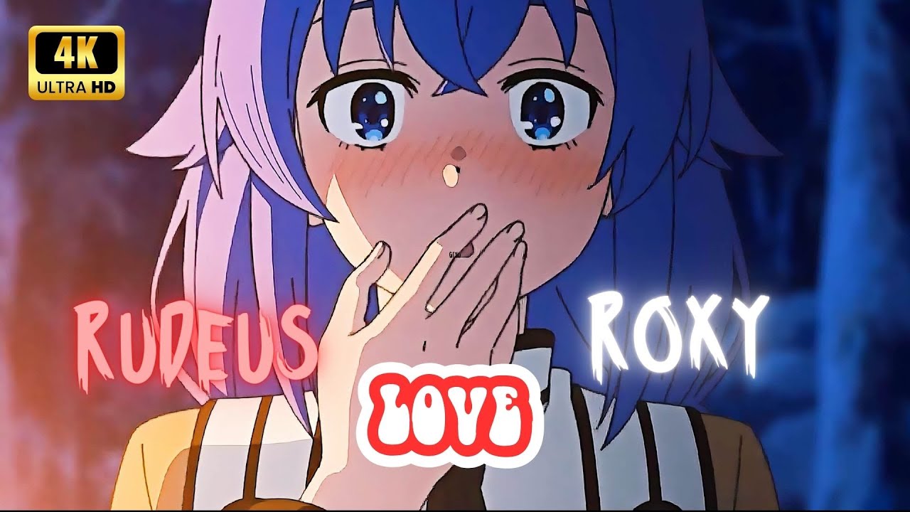 The love of Rudeus and Roxy 4K/ Mushoku tensei - YouTube