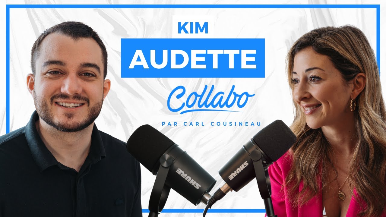 COLLABO Podcast - EP.03 - Kim Audette représentante hypothécaire ...