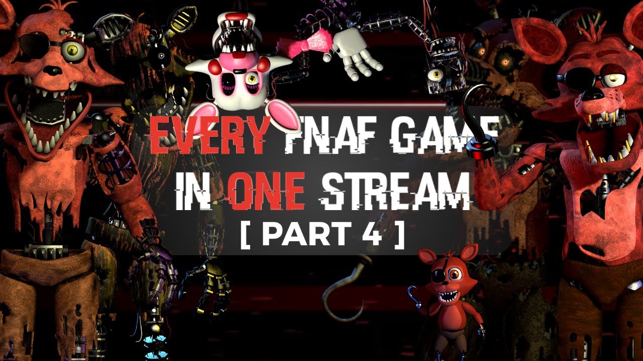 All FNAF games in one stream | Part 4 [VOD] - YouTube