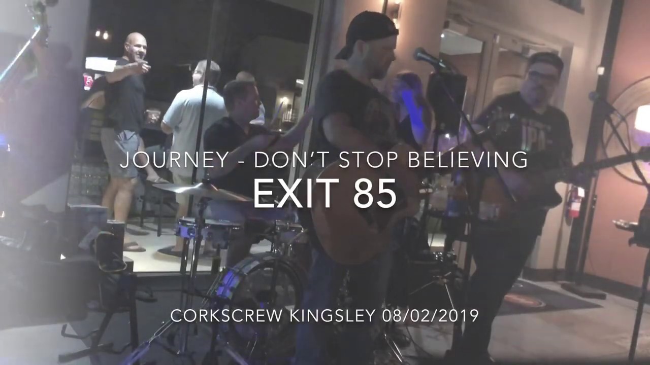 Exit 85 - Don’t Stop Believing 8/2/2019 - YouTube