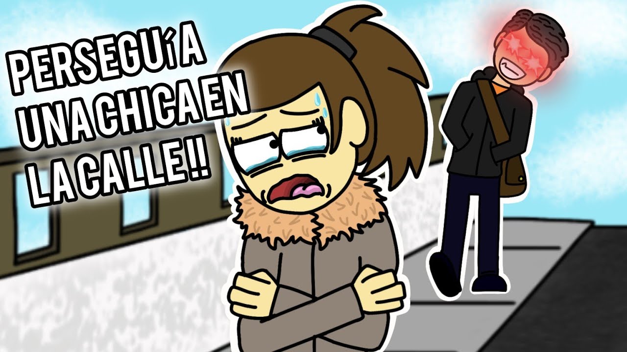 El DIA que PERSEGUÍ A UNA CHICA en la CALLE // STORYTIME ANIMADO ...