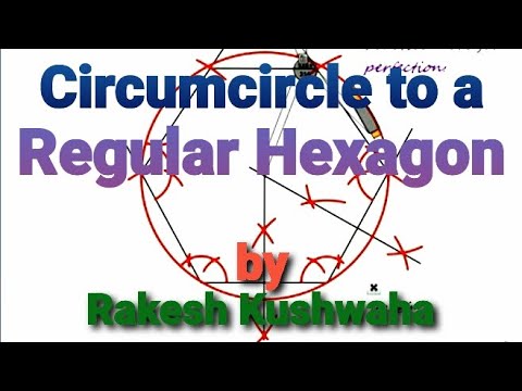 CONSTRUCT CIRCUMCIRCLE OF A REGULAR HEXAGON by Rakesh Kushwaha - YouTube