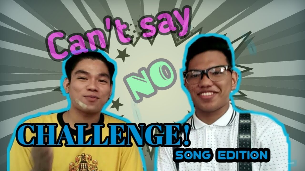 CAN'T SAY NO CHALLENGE | SONG EDITION - YouTube