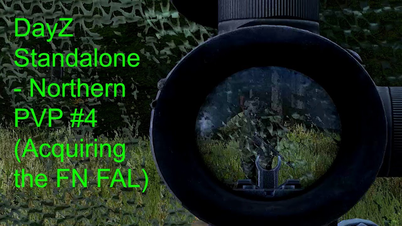 DayZ Standalone - Northern PVP #4 Acquiring the FN FAL! - YouTube