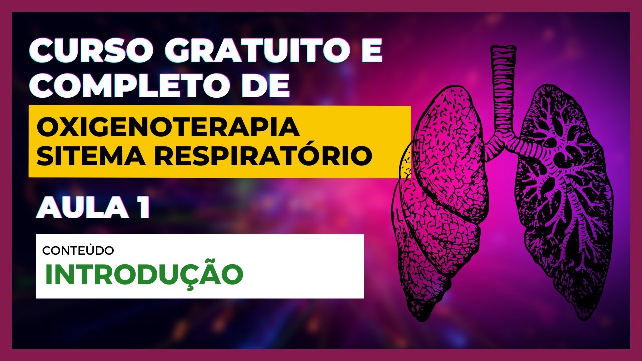 CURSO COMPLETO E GRATUITO DE OXIGENOTERAPIA E SISTEMA RESPIRATÓRIO ...