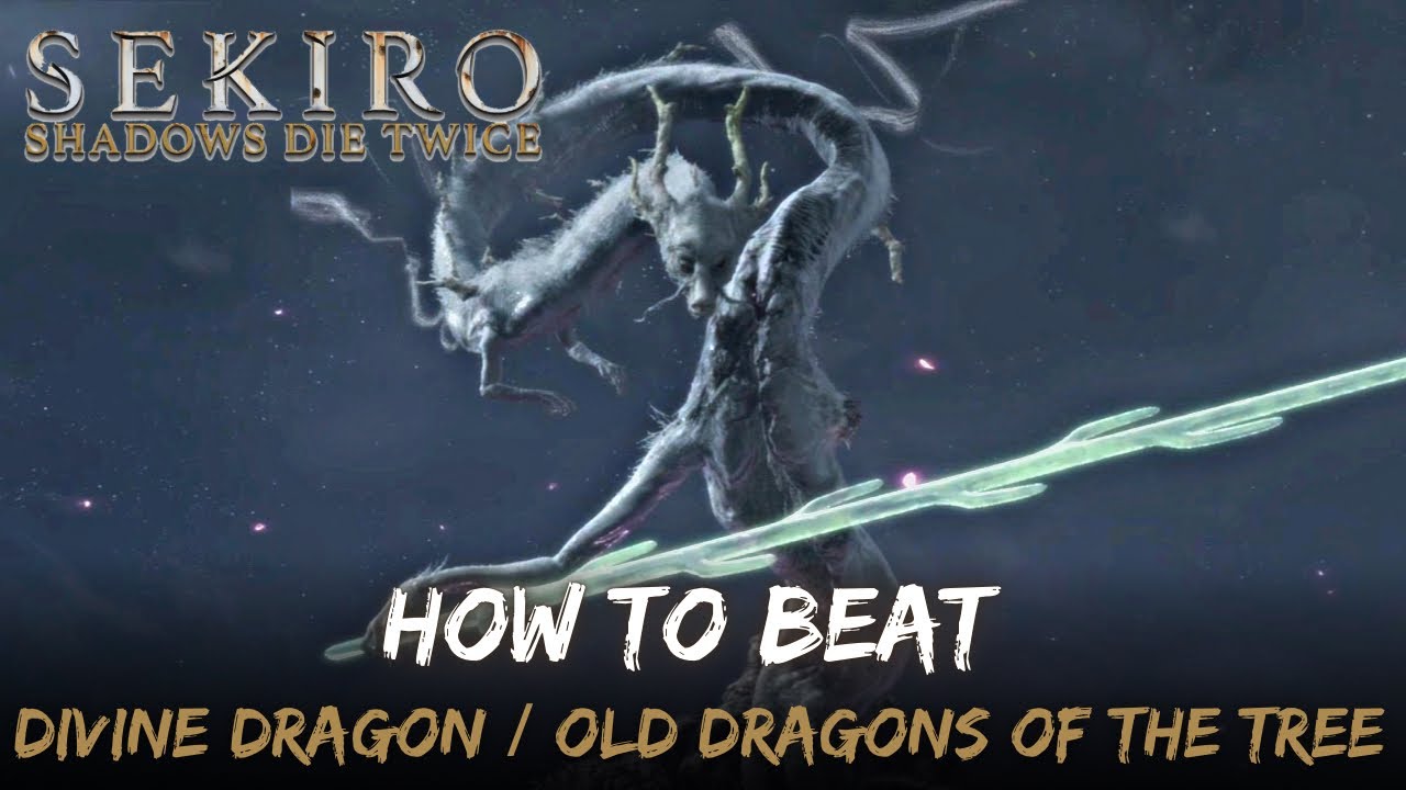 Sekiro - How to Easily Beat Divine Dragon & Old Dragons of the Tree ...