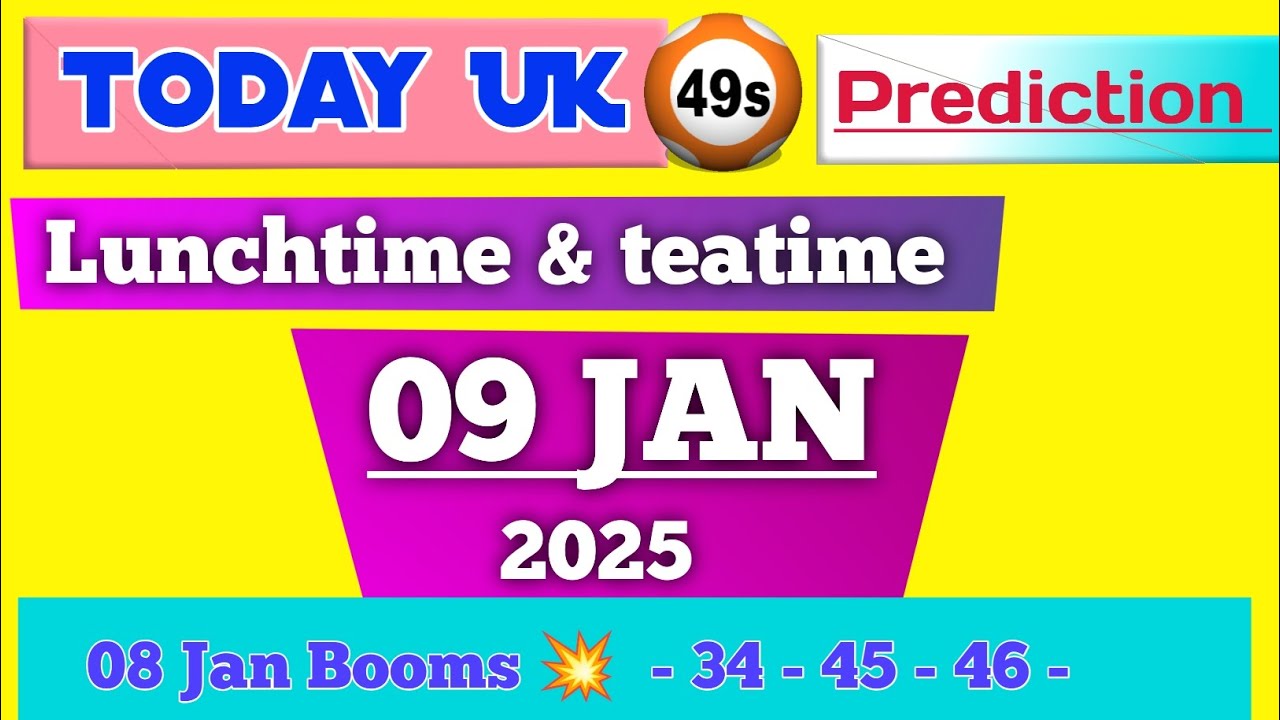 Uk 49 predictions for today 09 Jan 2025 | uk49s lunchtime predictions ...