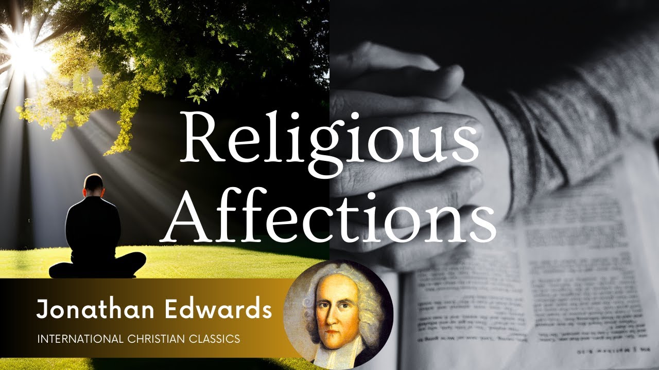 Religious Affections (Part 1) By Jonathan Edwards [Audiobook ...