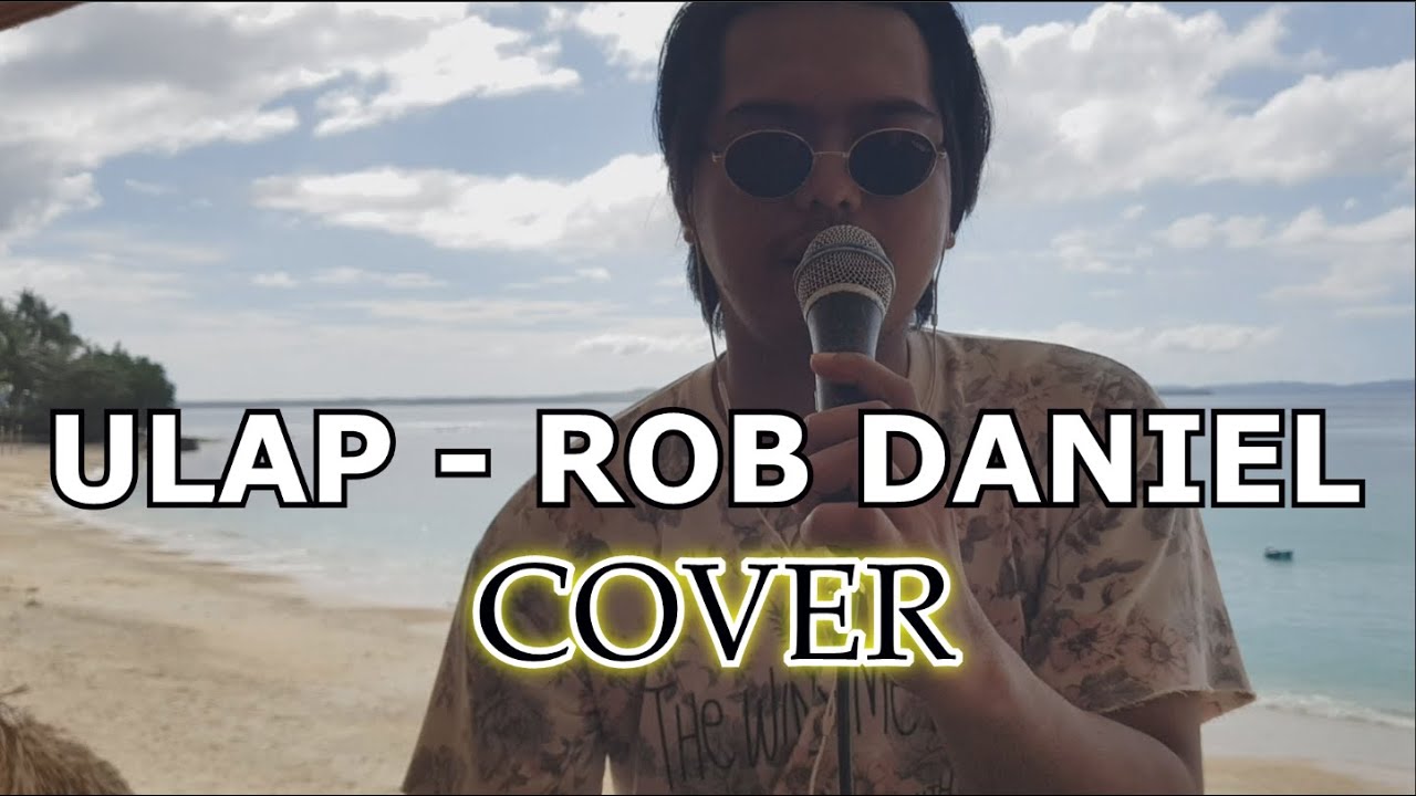 Ulap - Rob Daniel (MY FIRST SONG COVER) - YouTube