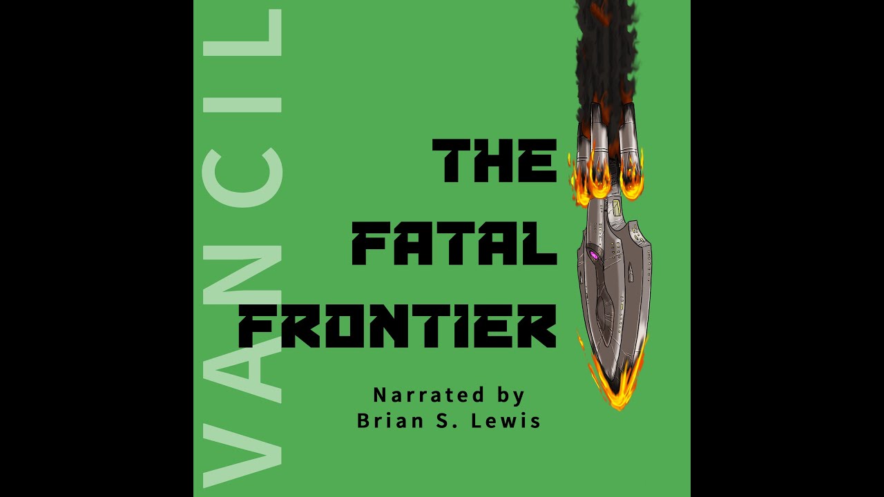 The Fatal Frontier by Matt Vancil - Unabridged Audiobook - YouTube