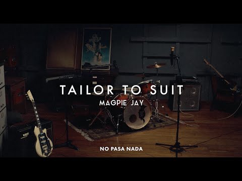 MAGPIE JAY - Tailor To Suit - YouTube
