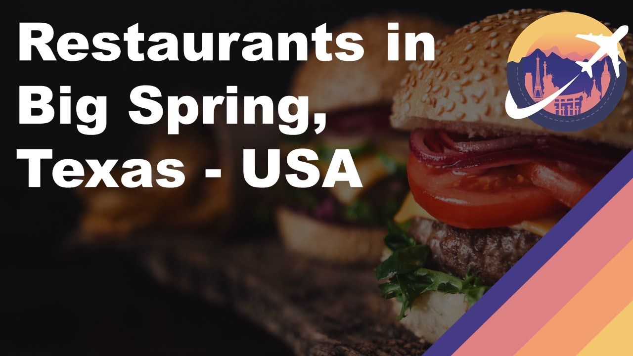 Restaurants in Big Spring, Texas - USA - YouTube