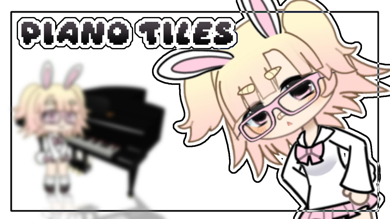 Piano Tiles || Gacha || Tweening - YouTube