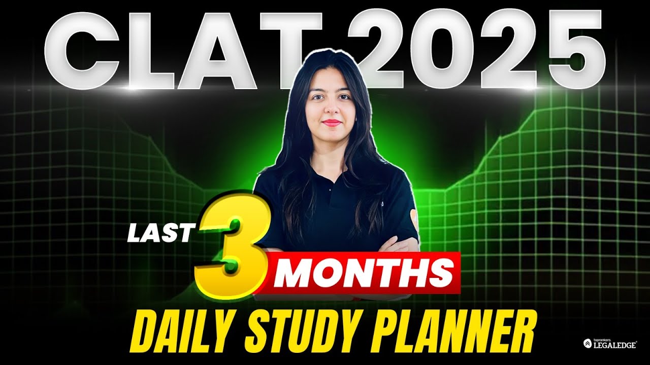 Last 3 Months to CLAT 2025 | CLAT Last 3 Months Study Plan | Complete guide to CLAT 2025 Exam ...