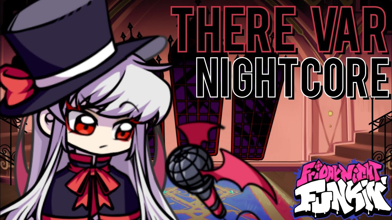 There Var (Nightcore) | Friday Night Funkin' Vs Var | Vs. Var mod - YouTube