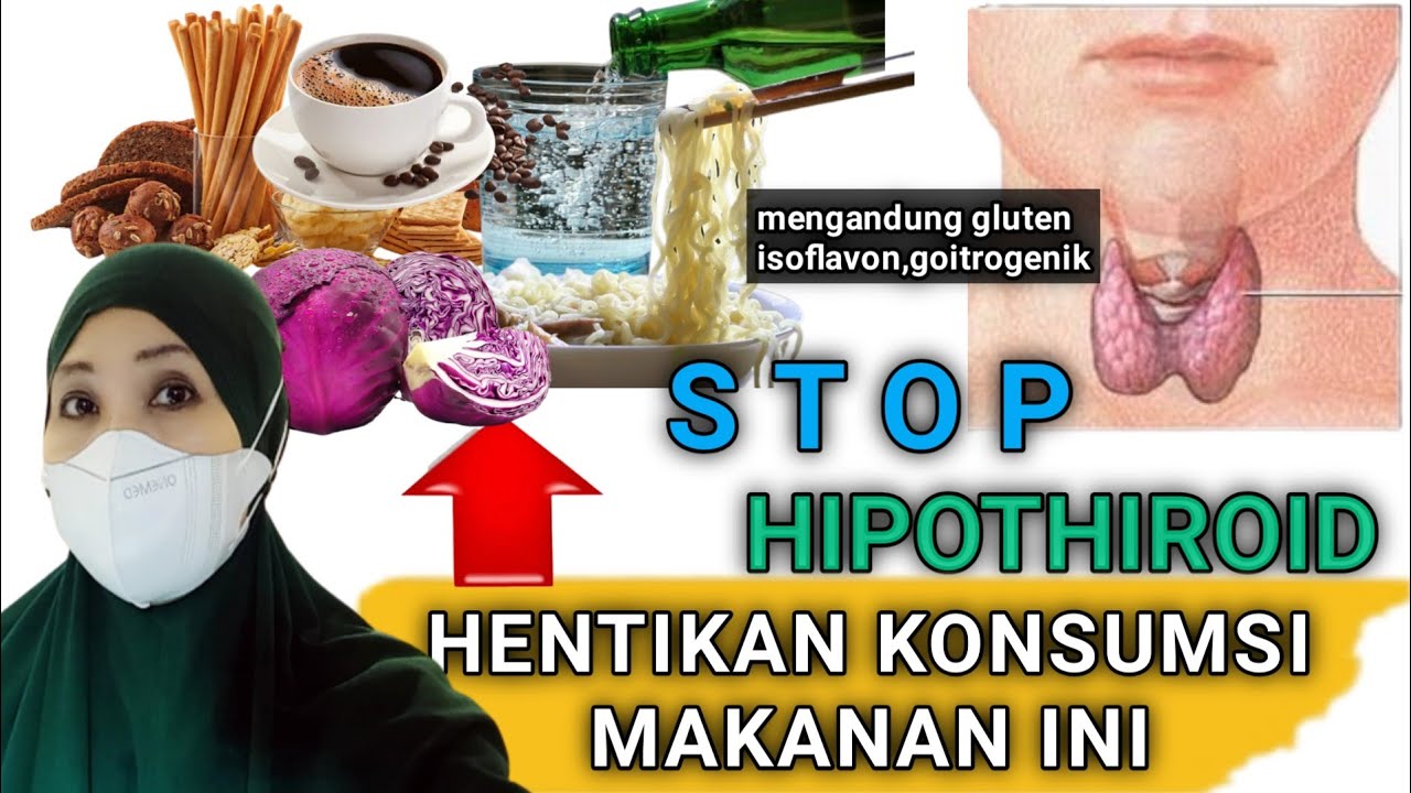 JENIS MAKANAN PANTANGAN PENYAKIT HIPOTIROID YANG TIDAK BOLEH DI ...
