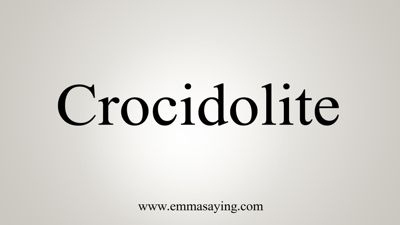 How To Say Crocidolite - YouTube