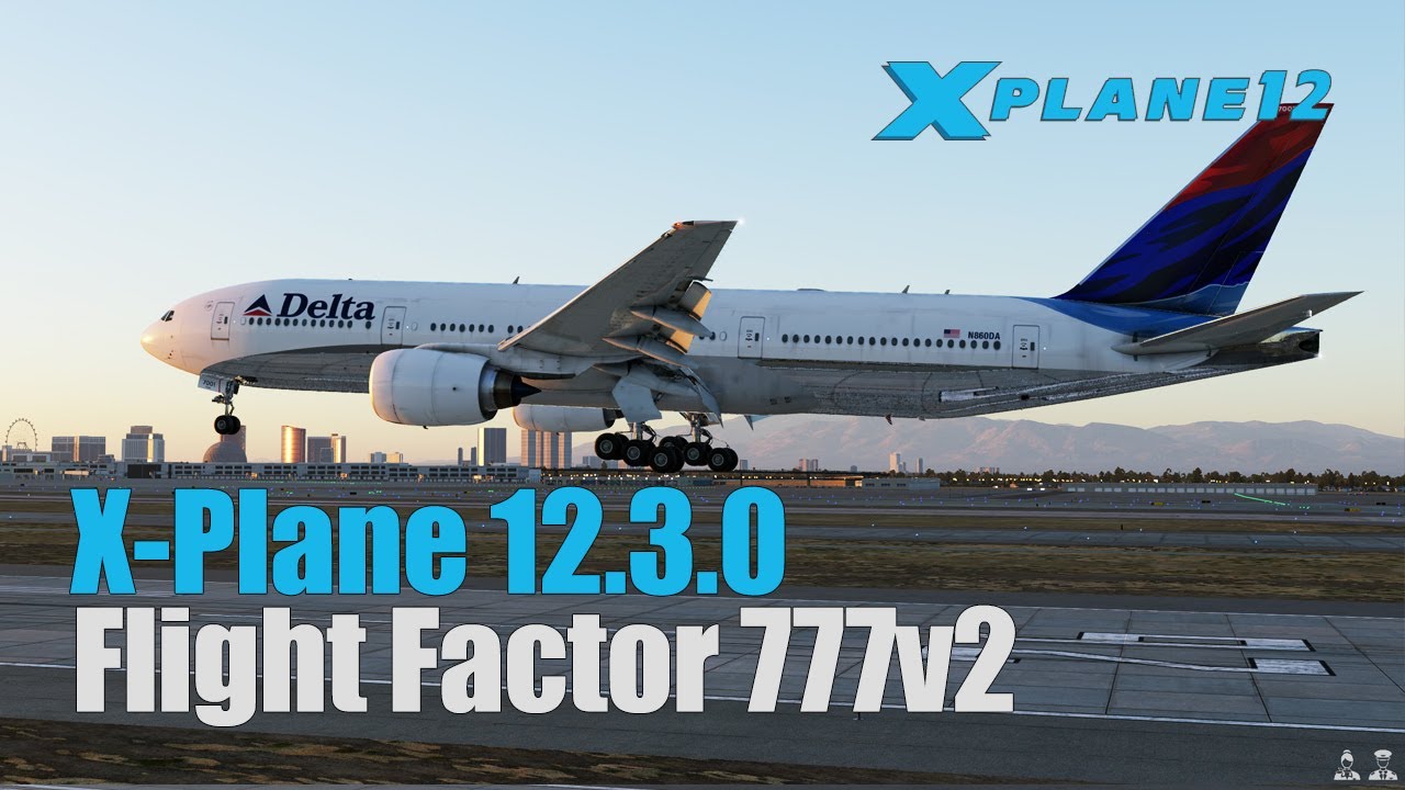 Flying the Flight Factor 777v2 in X-Plane 12.3.0 Beta 2 – WOW! - YouTube