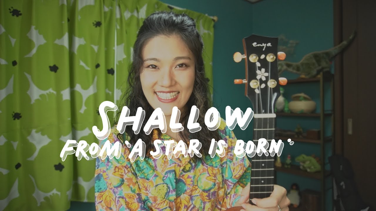 Shallow | A Star Is Born (Ukulele Acoustic Cover) - YouTube