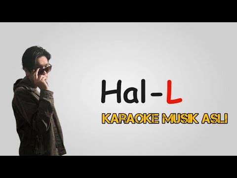 HAL - L Karaoke Musik asli (lirik video) - YouTube