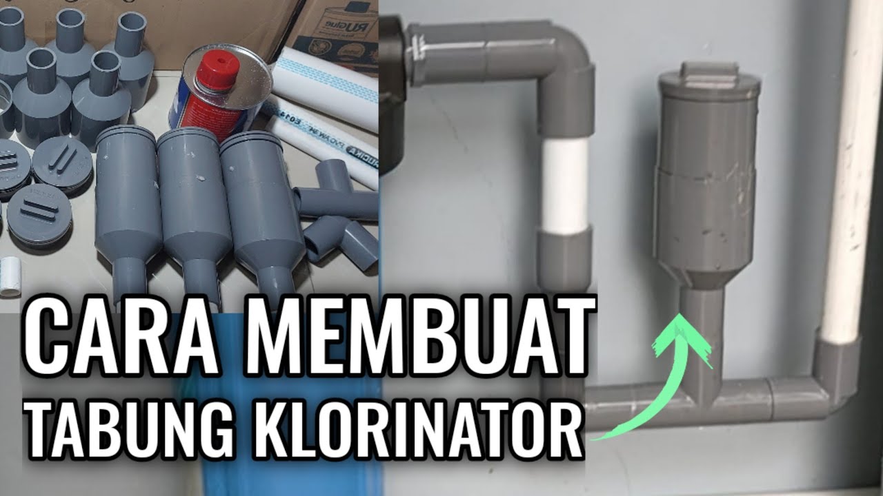 CARA MEMBUAT TABUNG KLORINATOR DAN FUNGSI KLORIN PADA INSTALASI FILTER ...