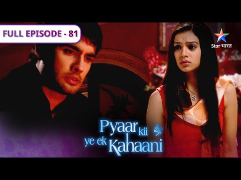 Pyaar Kii Ye Ek Kahaani | Abhay ko aayi Piya ki yaad | FULL EPISODE 81