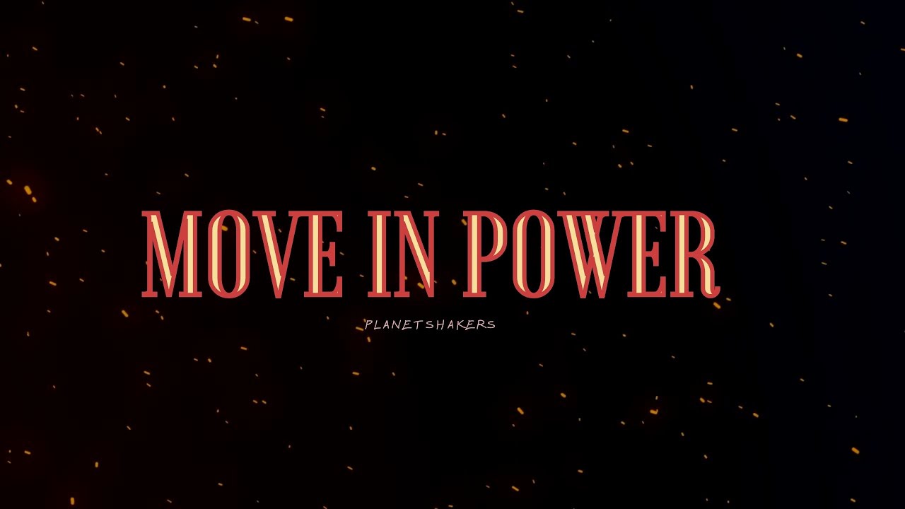Move In Power - Planetshakers (Lyrics Video) - YouTube