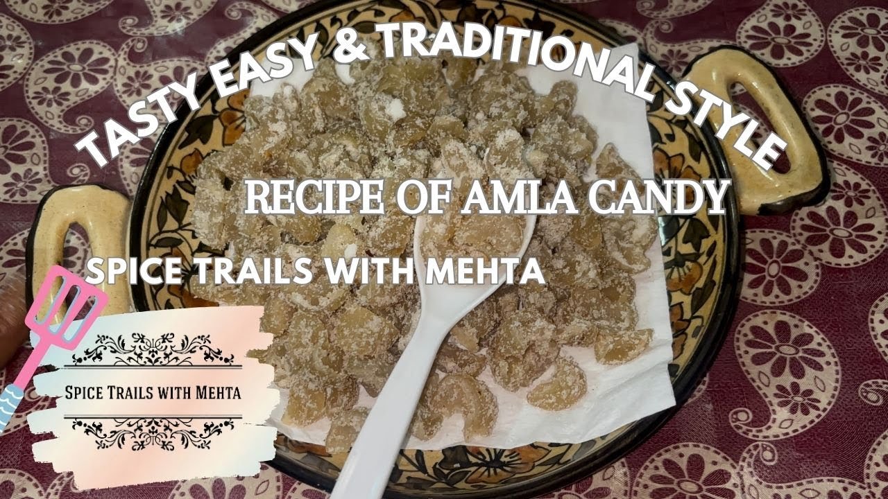 Homemade Amla Candy | How to Make Sweet & Tangy Amla Candy | Spice ...