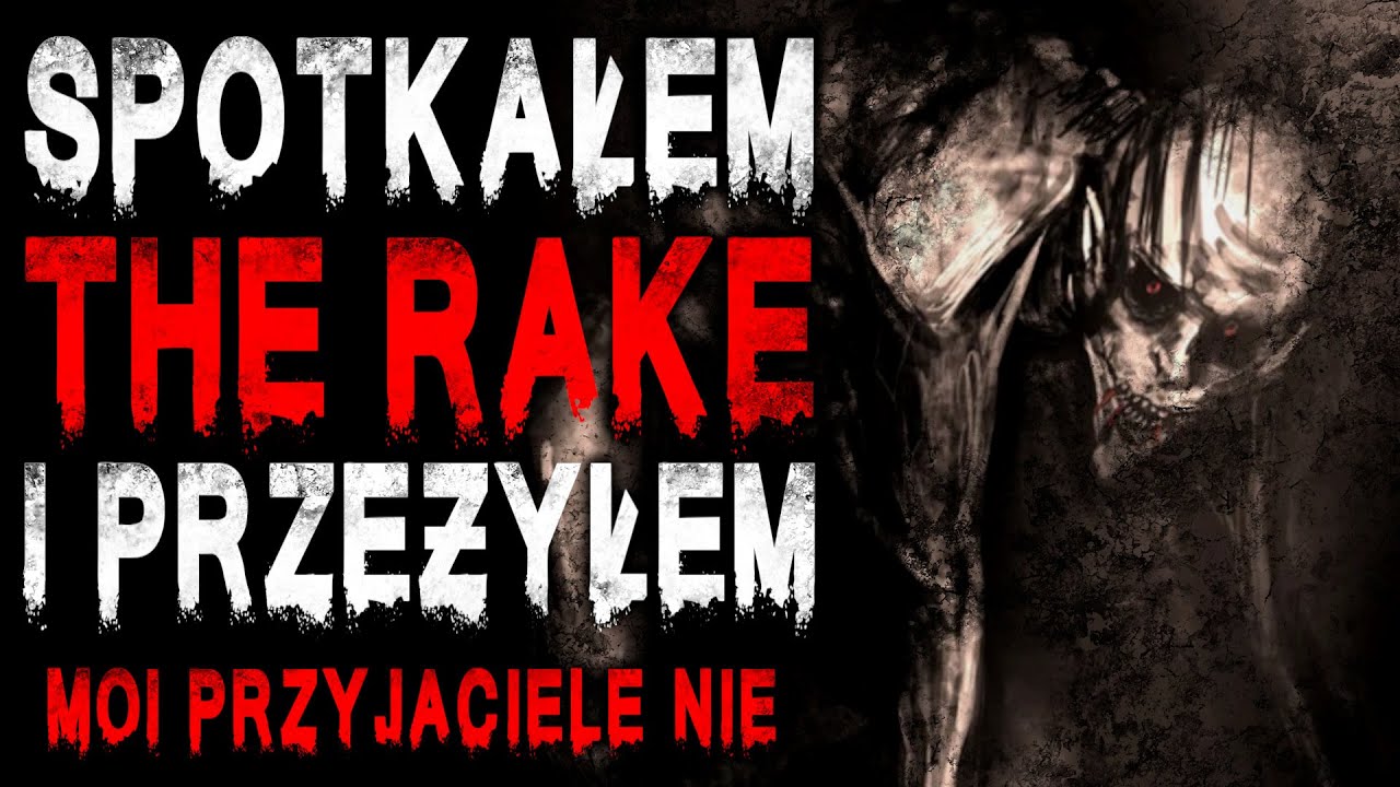 Spotkałem THE RAKE i przeżyłem - Reddit CreepyPasta Lektor PL - YouTube