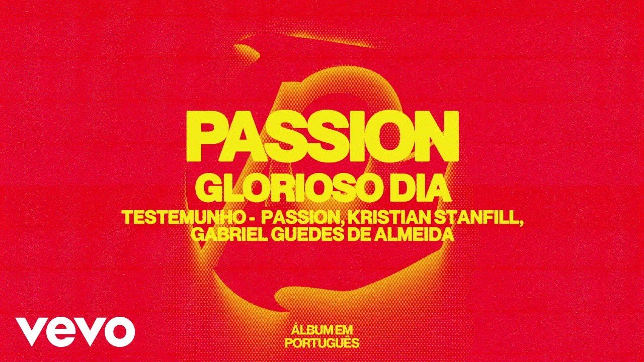 Passion, Gabriel Guedes de Almeida - Glorioso Dia - YouTube