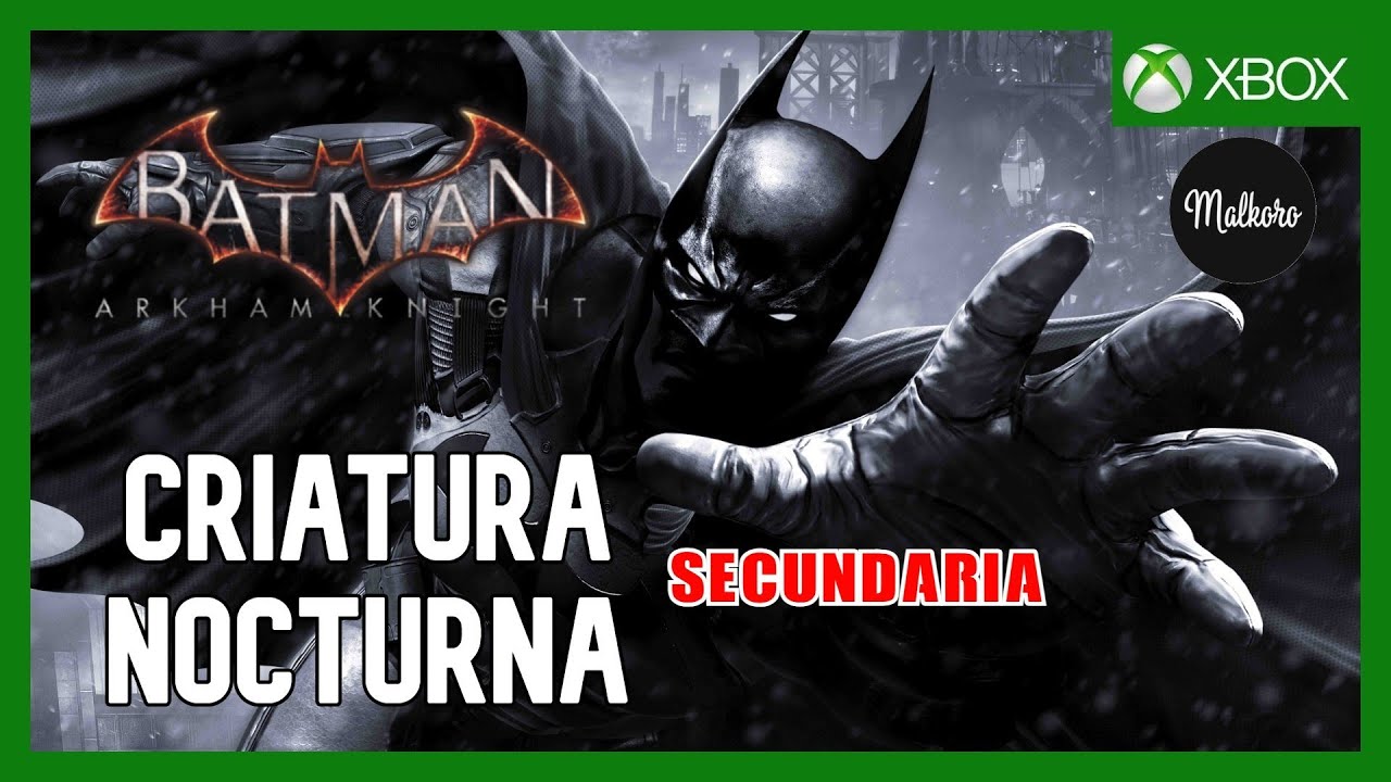 Criatura Nocturna / Batman Arkham Knight / Xbox SeriesX - YouTube