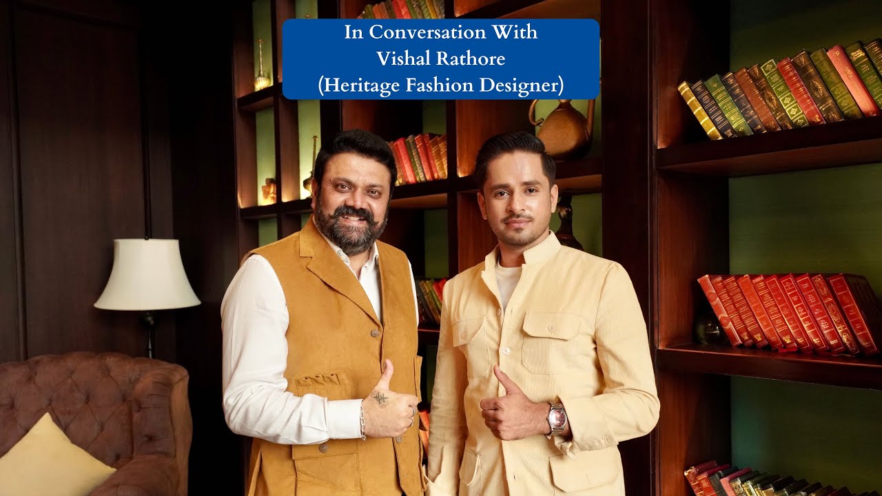 In Conversation With Vishal Rathore - Heritage Fashion Designer - YouTube