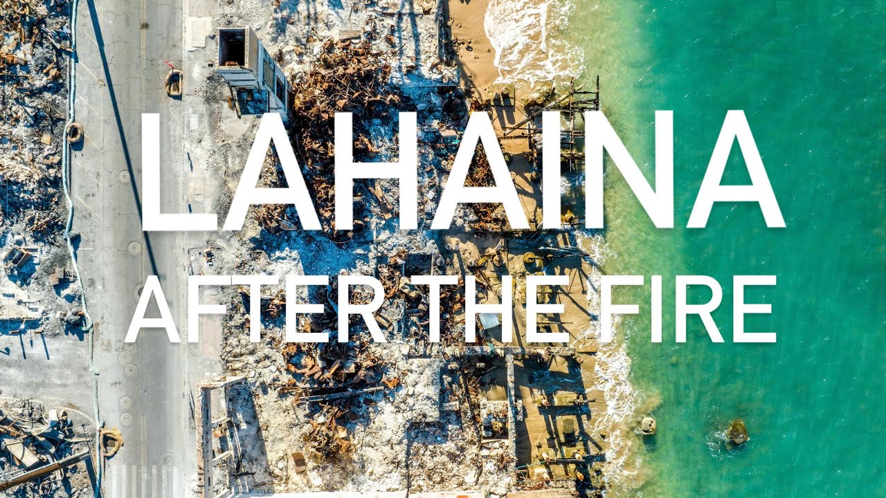 LAHAINA AFTER THE FIRE - YouTube