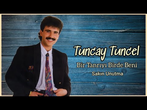 Tuncay Tuncel - Bir Tanrıyı Bir de Beni