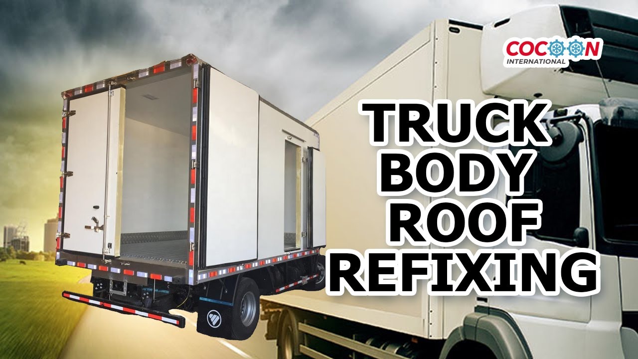 TRUCK BODY ROOF REFIXING - YouTube