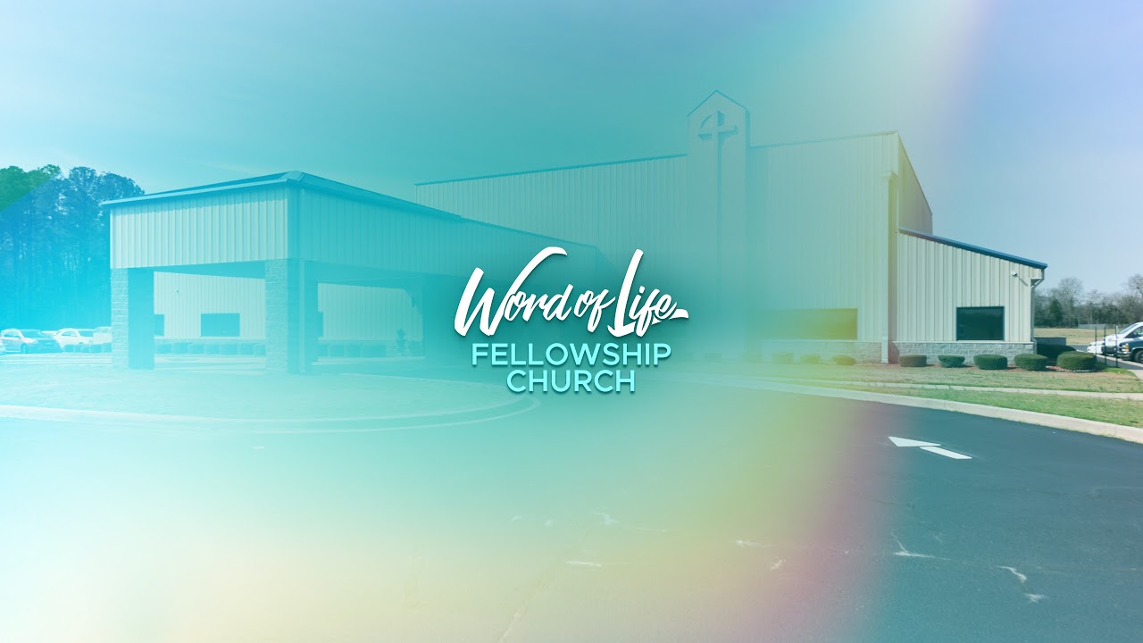 Word of Life Fellowship Church - YouTube