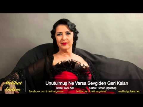 Melihat Gülses - Unutulmuş Ne Varsa Sevgiden Geri Kalan