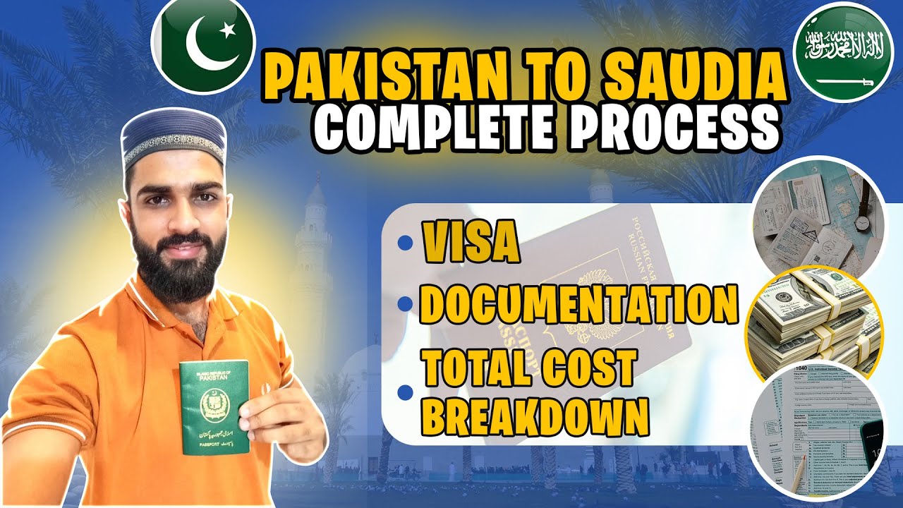 Pakistan to Saudi Arabia Complete Process – Visa, Documents, and Cost ...