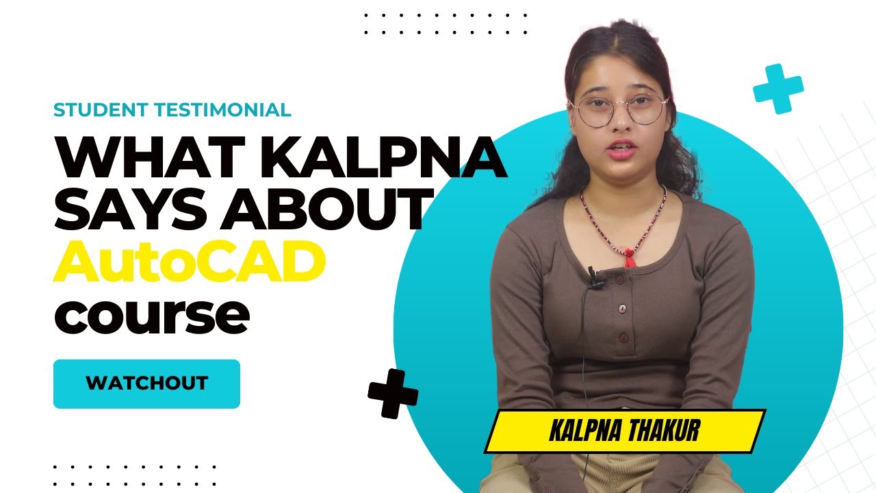 What Kalpna thakur says about AutoCAD course | ThinkNEXT - YouTube
