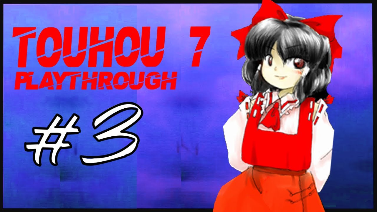 TOUHOU 7 EPISODE 3 (gameplay commentary) - YouTube