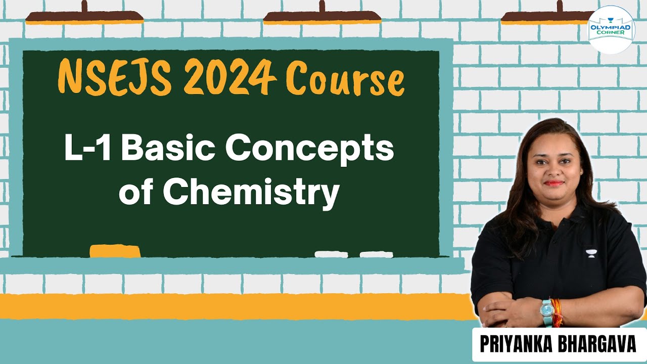 L-1 Basic Concepts of Chemistry | NSEJS Course 2024 | Chemistry | Priyanka Bhargava - YouTube